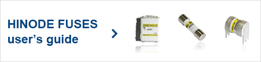 Variety of fuses made by HINODE ELECTRIC CO., LTD